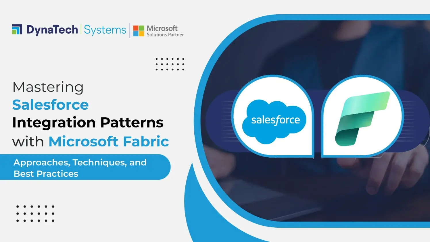 Salesforce Integration Patterns with Microsoft Fabric - Dynatech Systems